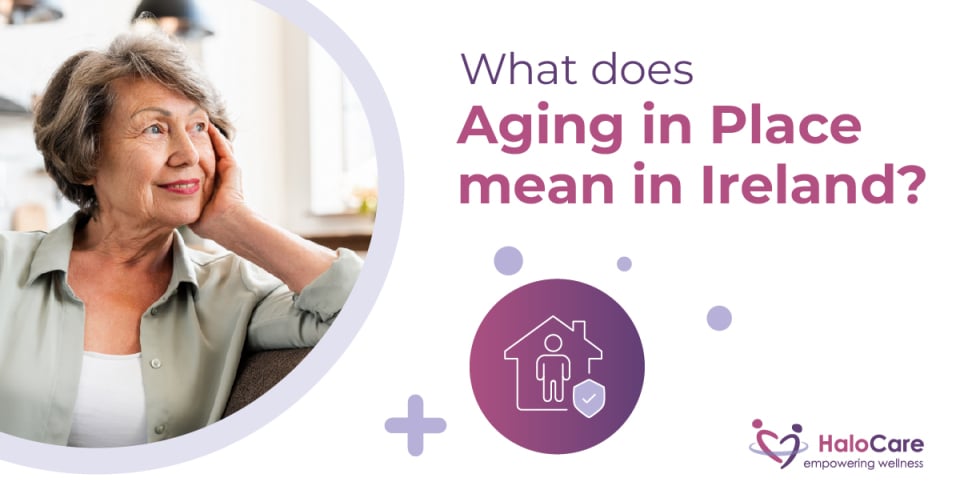 What Does 'Aging in Place' mean in Ireland?