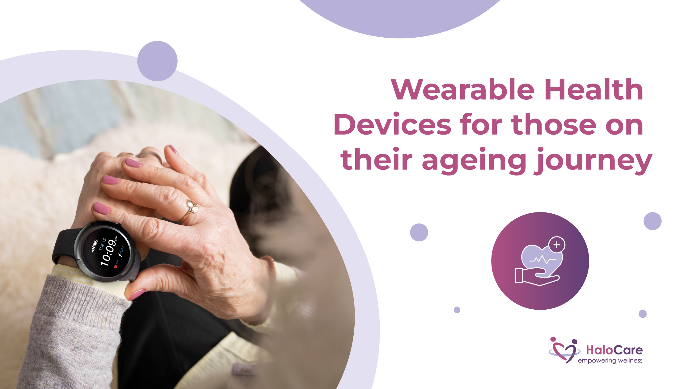 Wearable Health Devices: A guide for those on their ageing journey